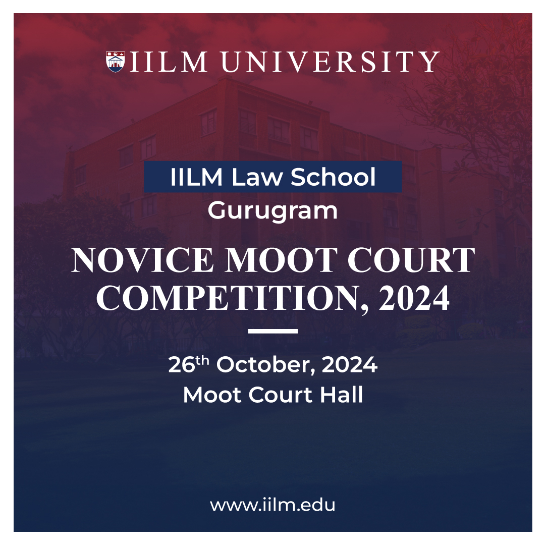 Novice Moot Court Competition 2024 | IILM University, Gurugram